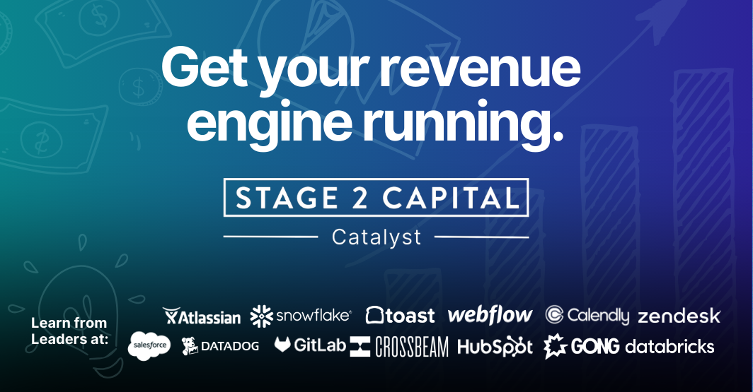 Build your revenue engine with the Stage 2 Capital Catalyst